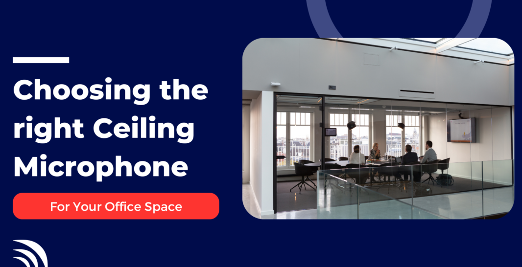Choosing the Right Ceiling Microphone for Your Office Spaces - VIcom