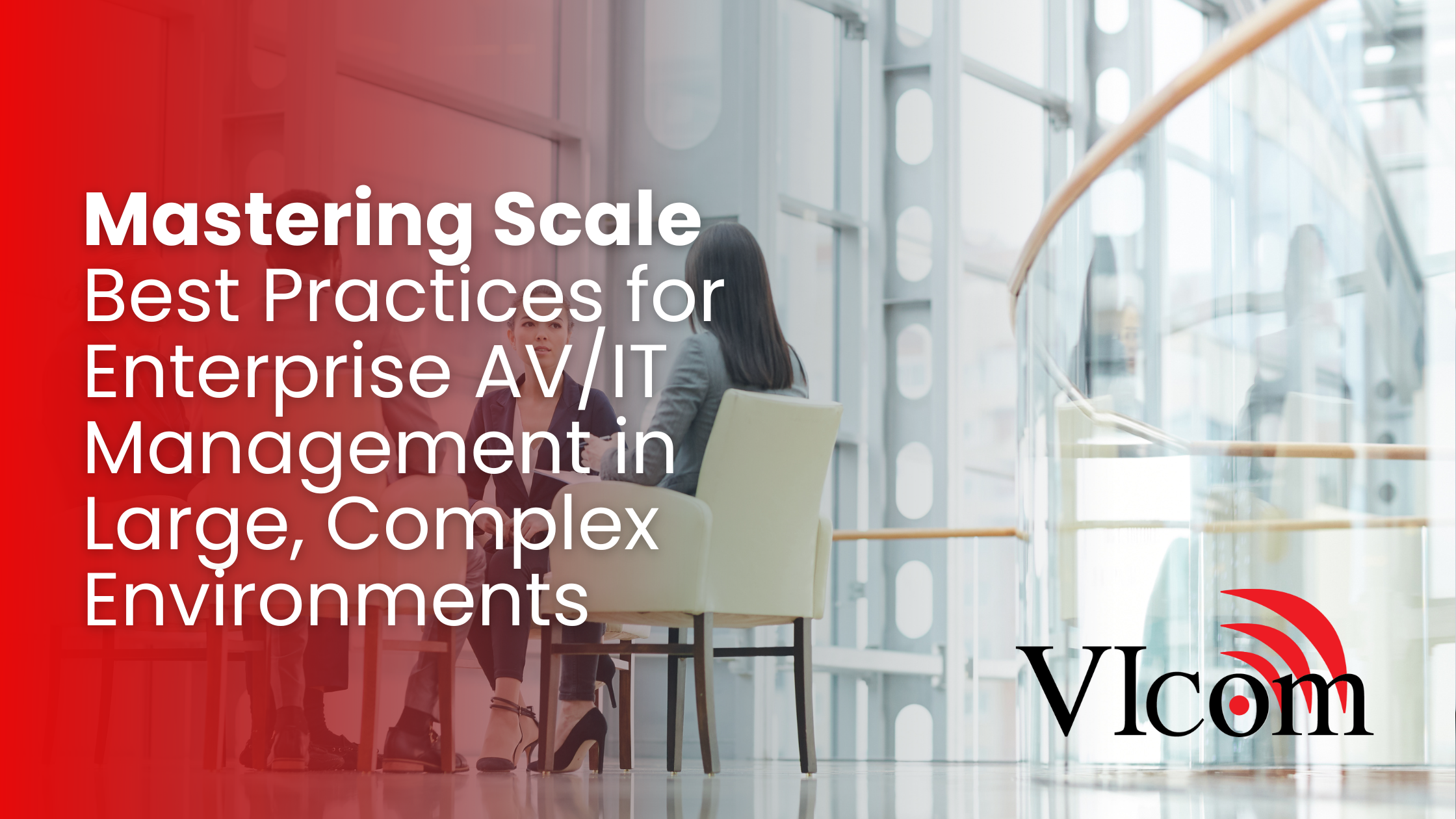 Mastering Scale: Best Practices for Enterprise AV/IT Management in ...