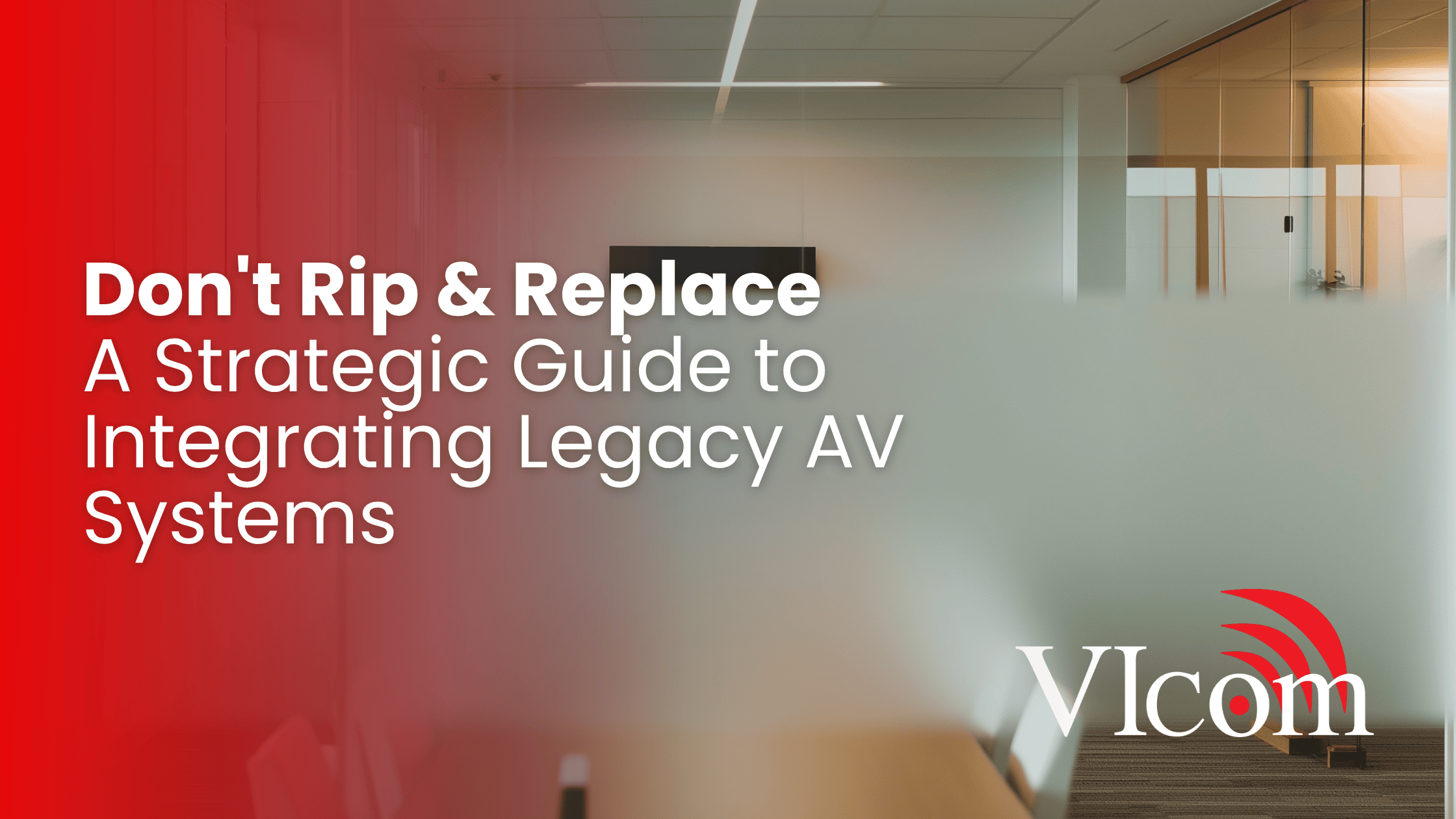 Don't Rip & Replace: A Strategic Guide to Integrating Legacy AV Systems ...
