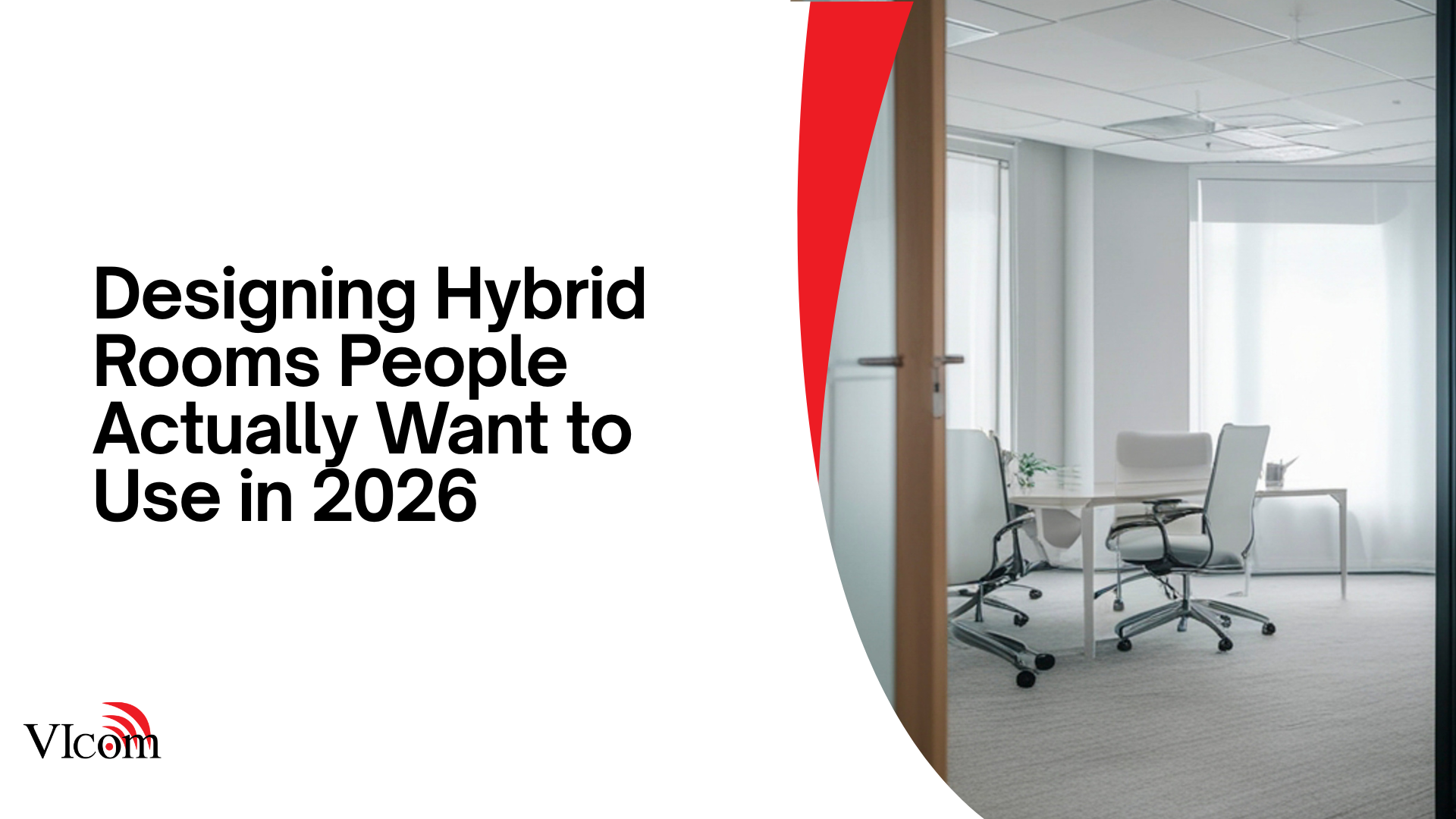 Designing Hybrid Rooms People Actually Want to Use in 2026 - VIcom