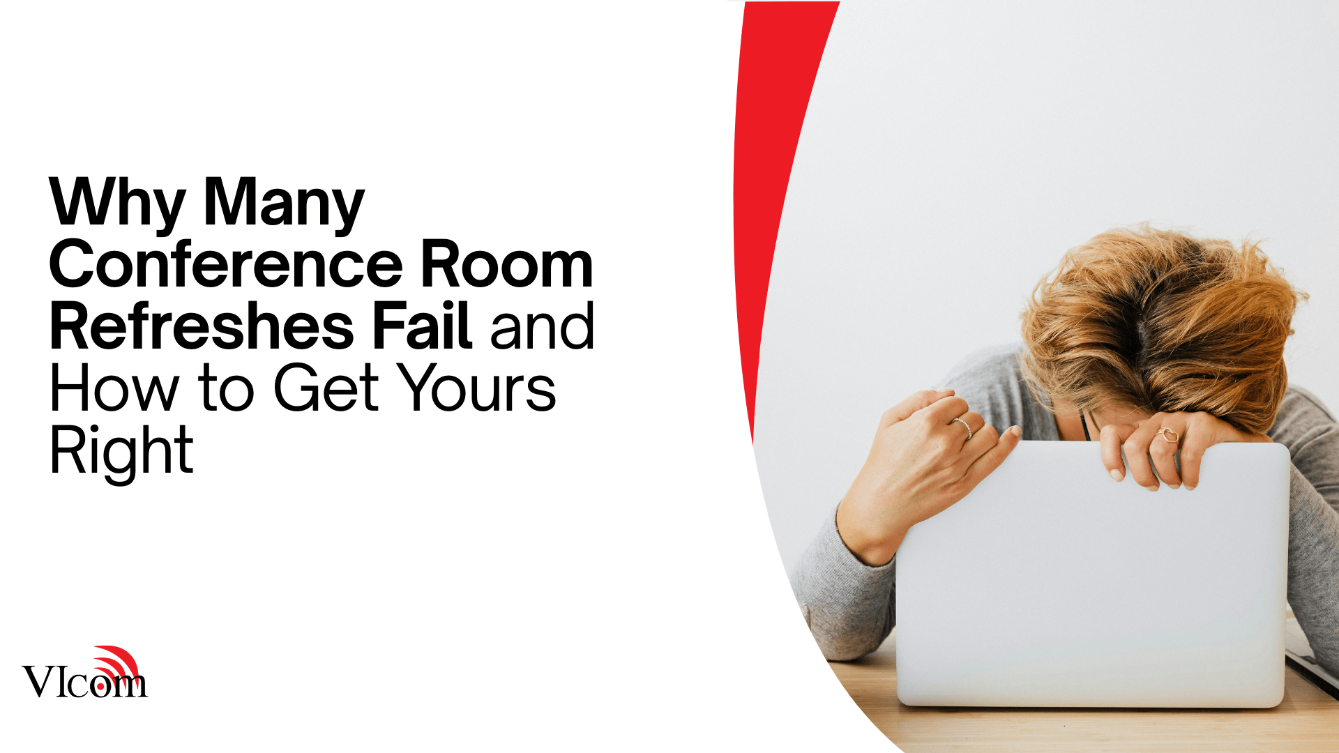Why Many Conference Room Refreshes Fail and How to Get Yours Right - VIcom